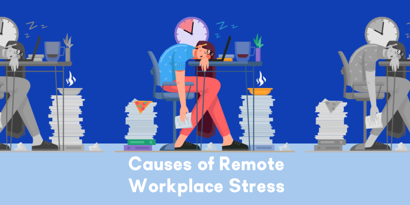 5 Causes of Remote Work Stress, Stress Management At Work | Pioneera
